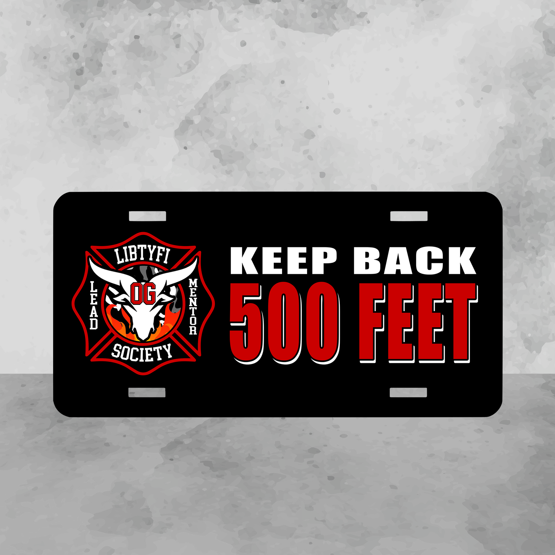 The OGs Fire-Taylor's Tins License Plate (Keep Back 500 Feet)