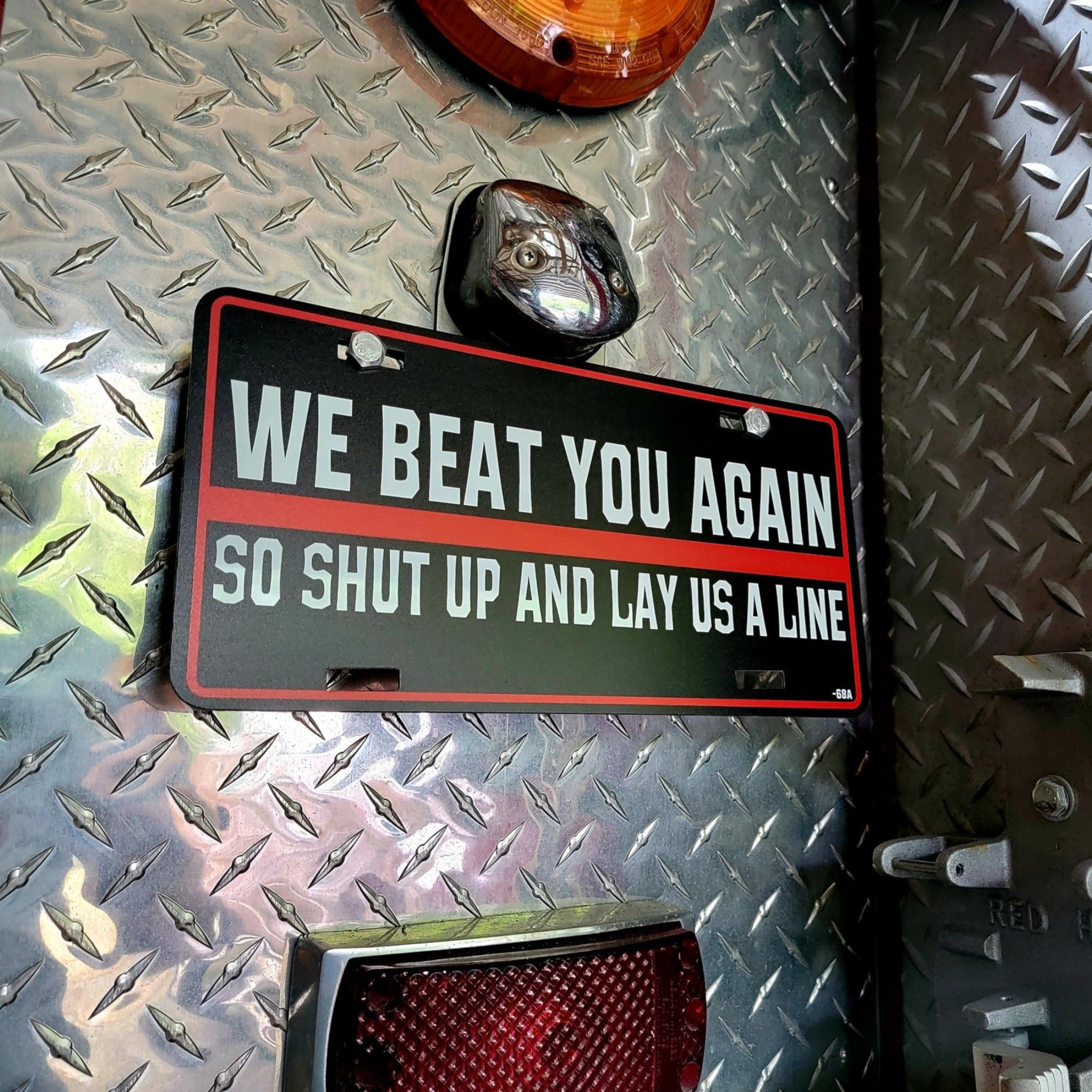 We Beat You Again... License Plate (Ready to ship) – Taylor's Tins